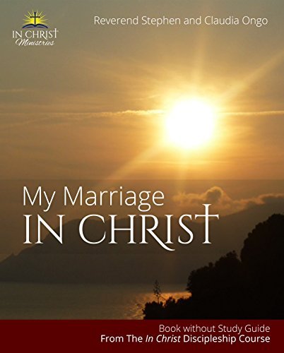 My Marriage In Christ Booklet: From the In Christ Discipleship Course ...