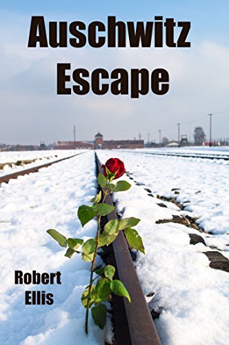 Auschwitz Escape by Robert Ellis | Goodreads