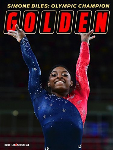 Simone Biles: Olympic Champion: How a teenager from Spring, Texas ...
