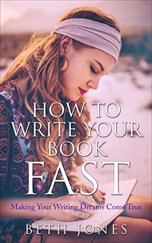 How to Write Your Book Fast: Making Your Writing Dreams Come True by ...