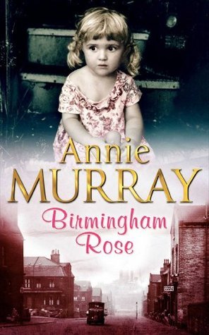 Birmingham Rose by Annie Murray | Goodreads