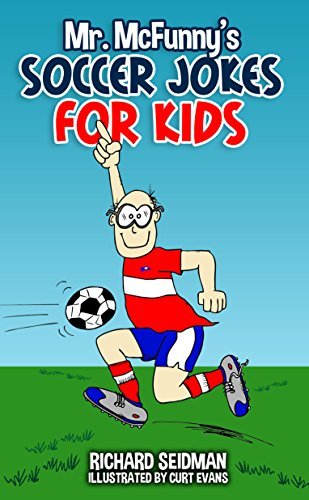 Mr. McFunny's Soccer Jokes for Kids by Richard Seidman | Goodreads