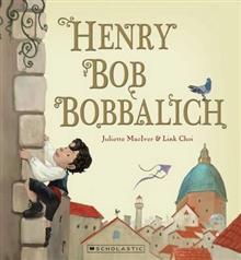 Henry Bob Bobbalich by Juliette MacIver | Goodreads