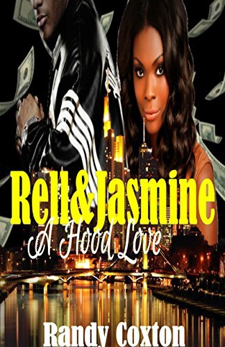 Rell and Jasmine: A Hood Love Story (re-edited) by Randy Coxton | Goodreads