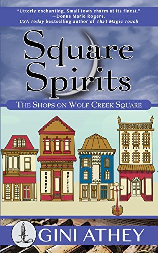 Square Spirits (The Shops on Wolf Creek Square #4) by Gini Athey | Goodreads