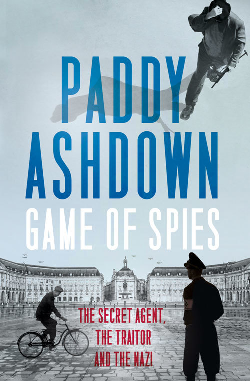 Game Of Spies The Secret Agent by Paddy Ashdown | Goodreads