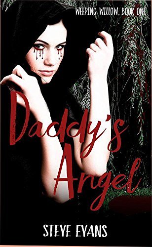 Daddy's Angel (Weeping Willow #1) by Steve Evans | Goodreads