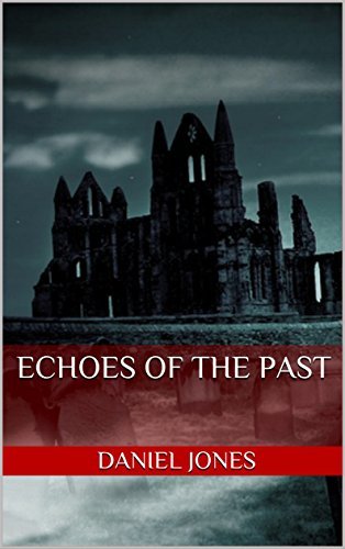 Echoes of the Past by Daniel Jones | Goodreads