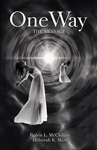 OneWay: The Message by Robin L. McClellan | Goodreads