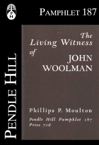The Living Witness of John Woolman by Phillips P. Moulton | Goodreads