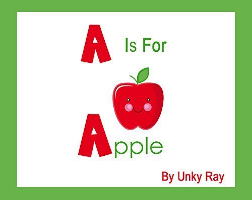 A Is For Apple: Early Learning Alphabet Books for Kids by Unky Ray ...