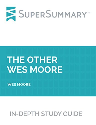 Study Guide: The Other Wes Moore by Wes Moore by SuperSummary | Goodreads