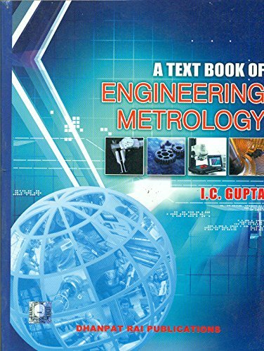 A Text Book of Engineering Metrology by I.C. Gupta | Goodreads