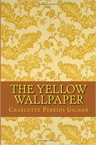 The Yellow Wallpaper by Charlotte Perkins Gilman | Goodreads