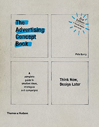 The Advertising Concept Book: Think Now, Design Later by Pete Barry ...