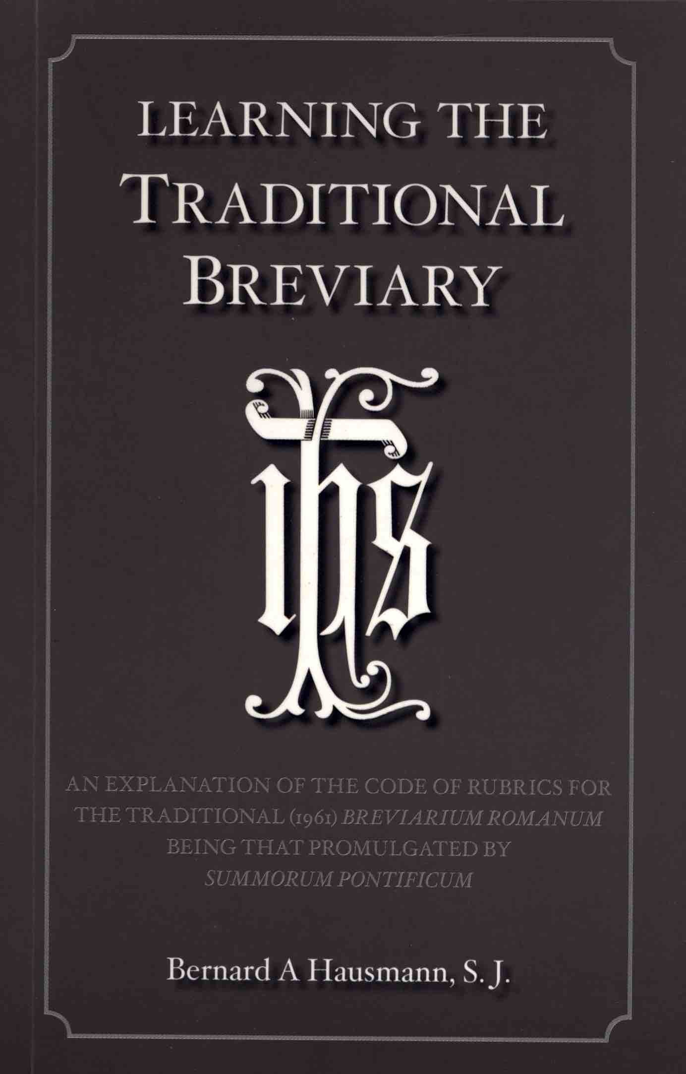 Learning the Traditional Breviary by Brnard A. Hausmann, S. J. | Goodreads