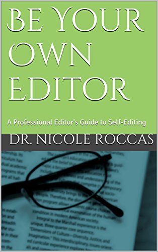 Be Your Own Editor: A Professional Editor's Guide to Self-Editing by ...
