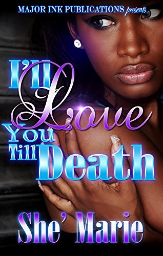 I'll Love You Till Death by She'Marie | Goodreads