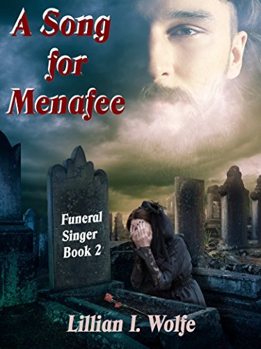 A Song for Menafee (Funeral Singer Book 2) by Lillian I. Wolfe | Goodreads