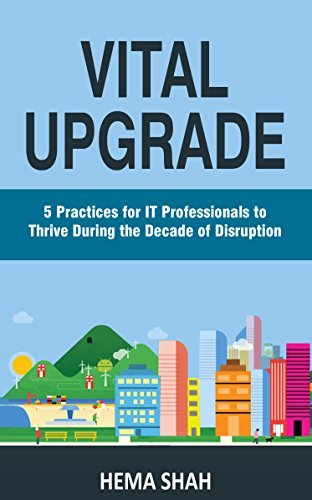 Vital Upgrade: 5 Practices for IT Professionals to Thrive During the ...