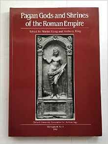 Pagan Gods and Shrines of the Roman Empire by Martin Henig | Goodreads