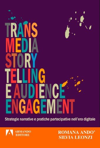 Transmedia story telling e audience engagement by Romana Andò | Goodreads