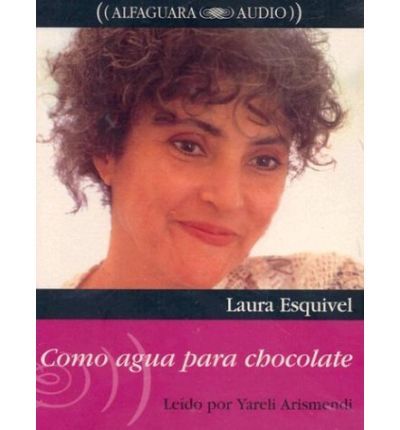 Como agua para chocolate by Laura Esquivel | Goodreads