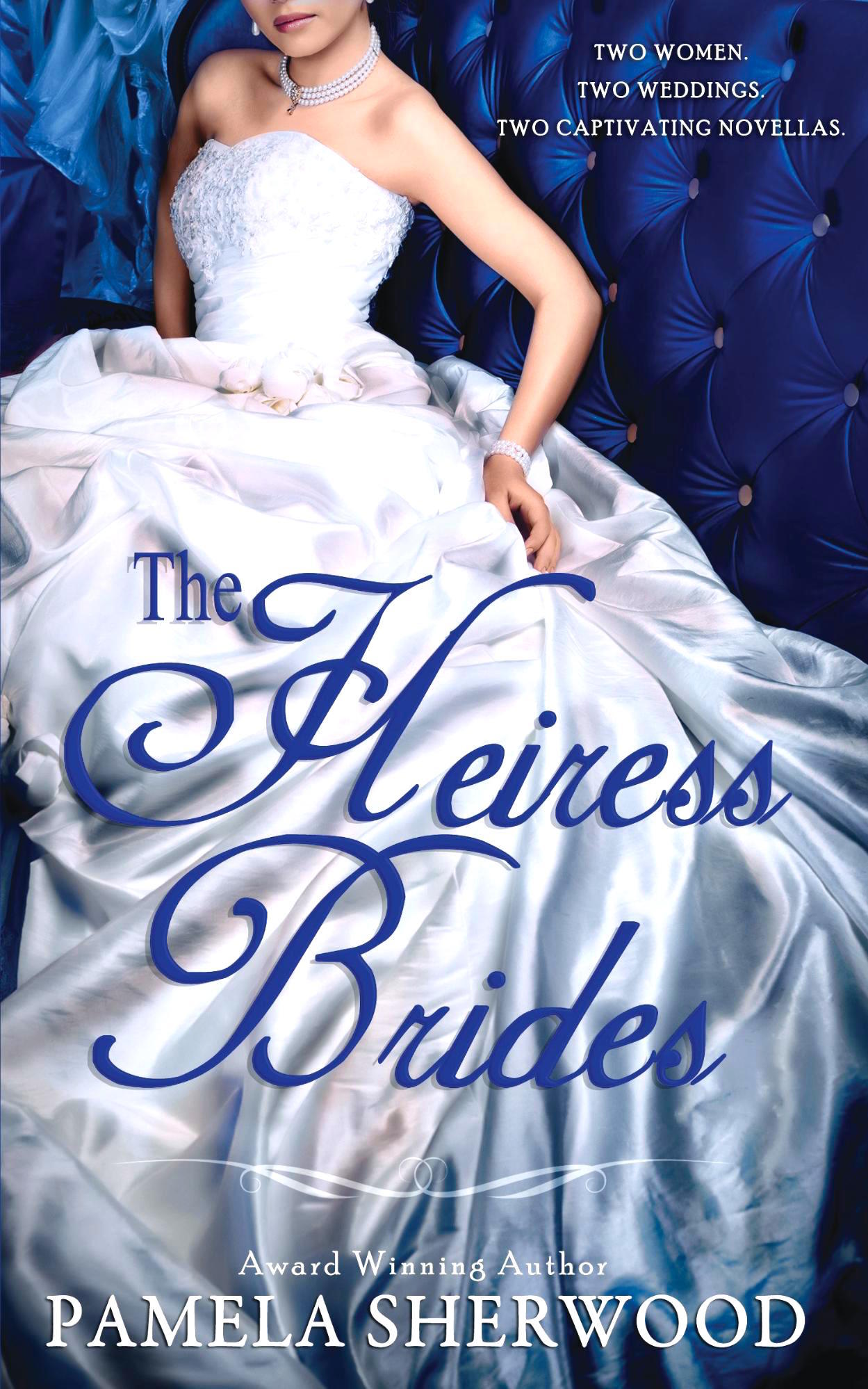 The Heiress Brides by Pamela Sherwood | Goodreads