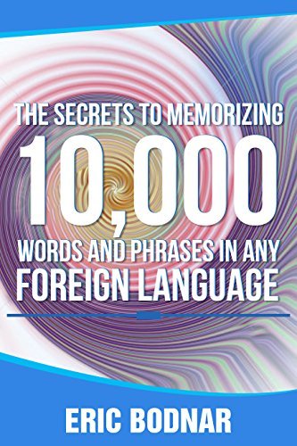 The Immersion Method: How to Learn Any Language to Fluency the Fun and Easy Way by Eric Bodnar ...