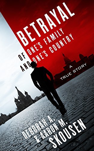 Betrayal of One’s Family and One’s Country by Deborah Skousen | Goodreads