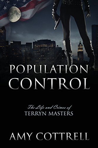 Population Control: The Life and Crimes of Terryn Masters by Amy ...