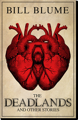 The Deadlands: And Other Stories by Bill Blume | Goodreads