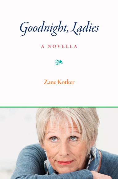 Goodnight, Ladies by Zane Kotker | Goodreads