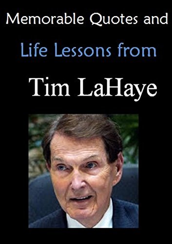 Memorable Quotes and Life Lessons from Tim LaHaye by Aaron Austin ...