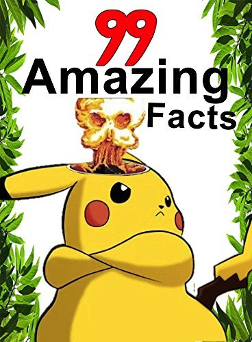 99 Amazing Pokemon Facts That Will Blow Your Mind: (An Unofficial ...