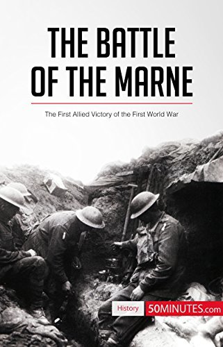 The Battle of the Marne: The First Allied Victory of the First World ...