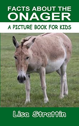 Facts About the Onager (A Picture Book For Kids 125) by Lisa Strattin ...