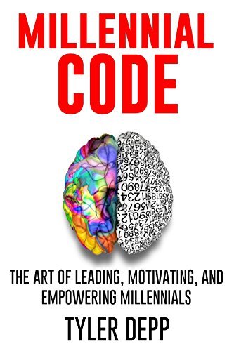 Millennial Code: The Art of Leading, Motivating, and Empowering ...