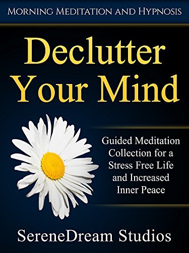 Declutter Your Mind: Guided Meditation Collection for a Stress Free ...