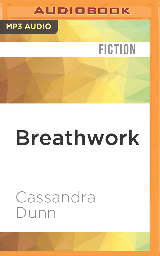 Breathwork by Cassandra Dunn | Goodreads