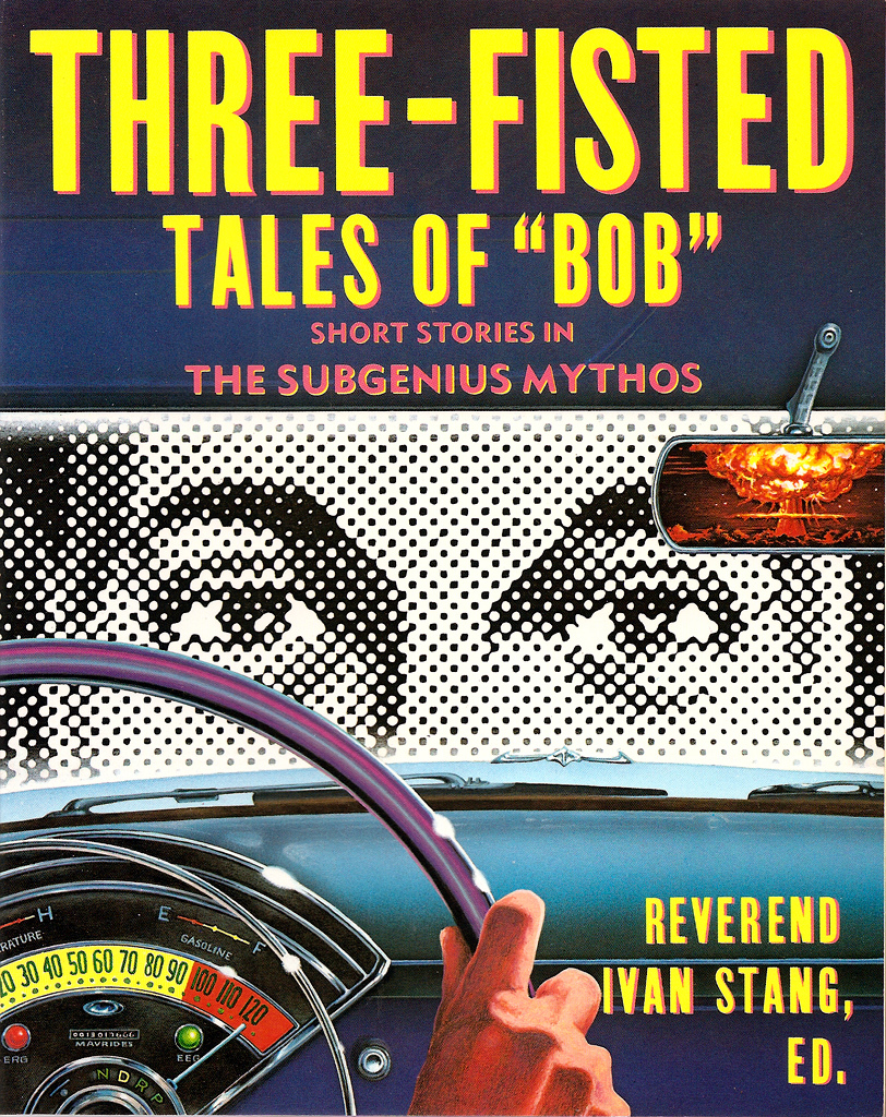 Three-Fisted Tales of "Bob" by Ivan Stang | Goodreads