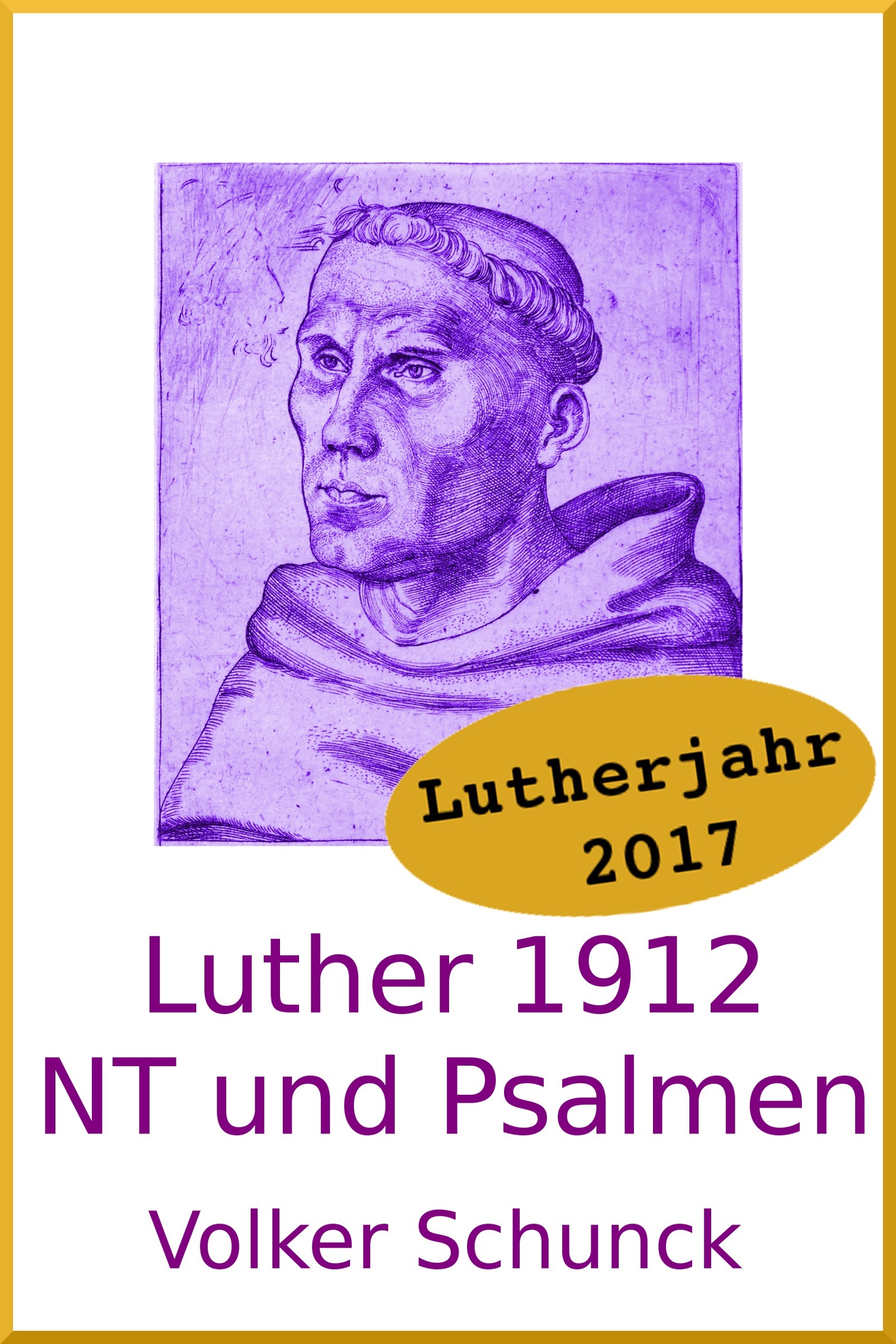 luther-1912-neues-testament-und-psalmen-by-volker-schunck-goodreads