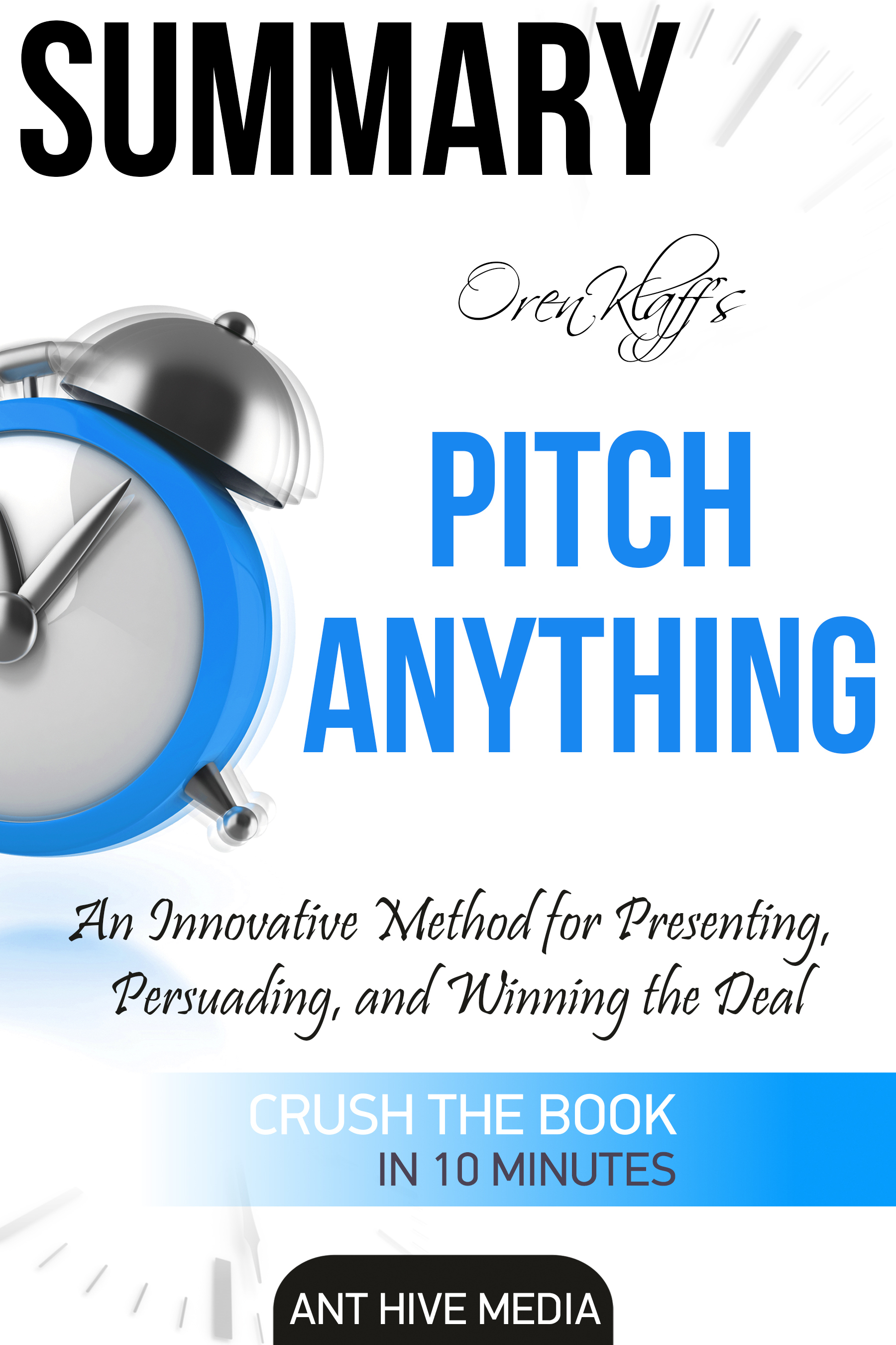 Oren Klaff’s Pitch Anything: An Innovative Method for Presenting ...
