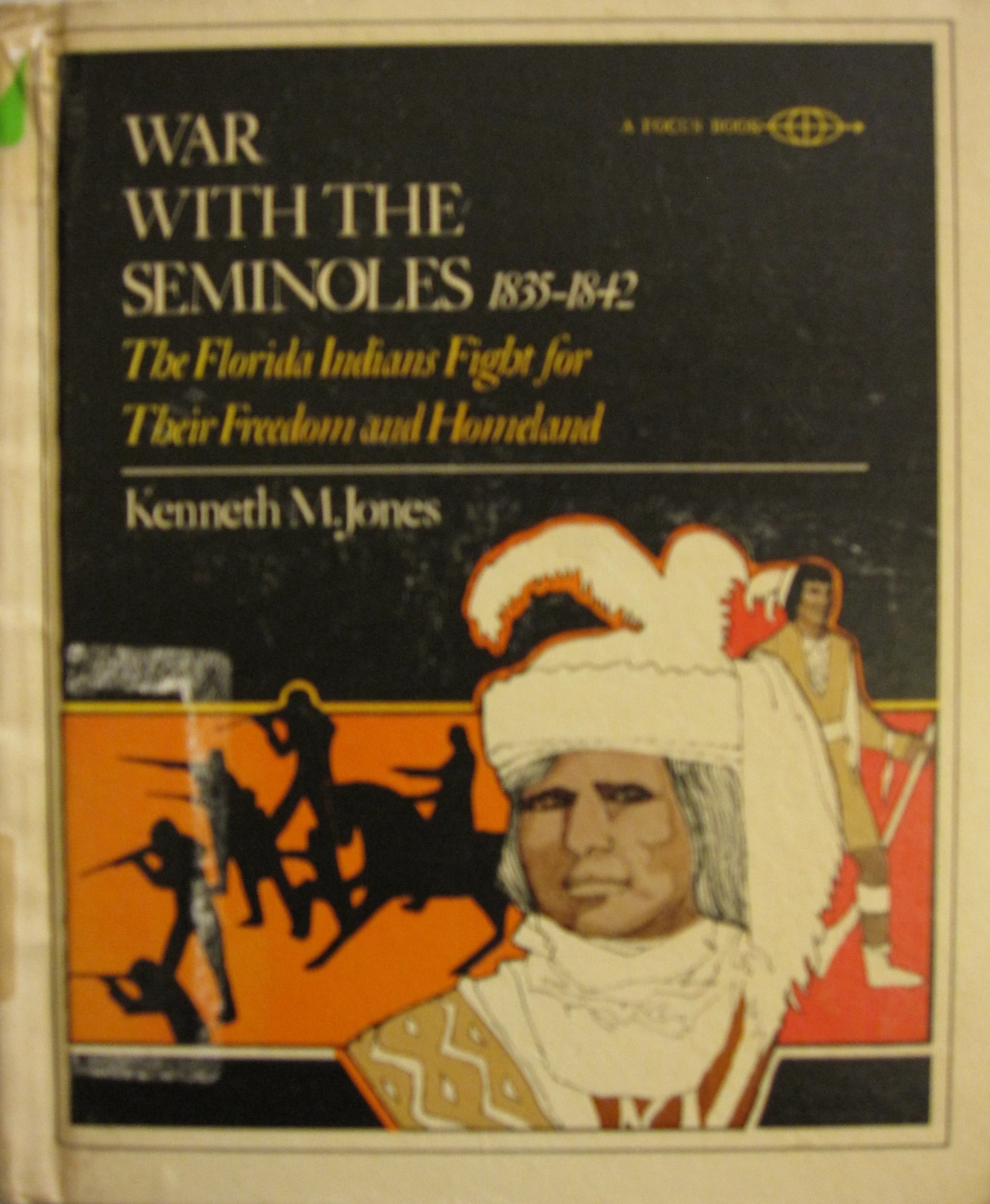 War with the Seminoles 1835-1842: The Florida Indians Fight for Their ...