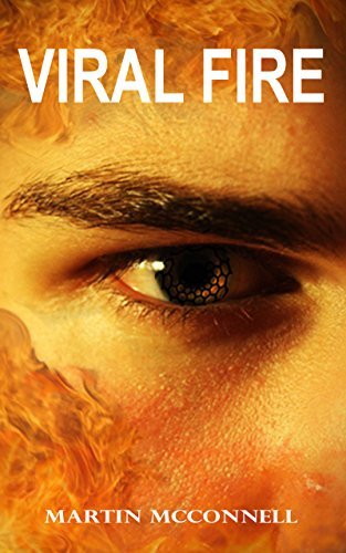 Viral Fire by Martin McConnell | Goodreads