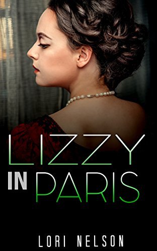 Lizzy In Paris by Lori Nelson | Goodreads