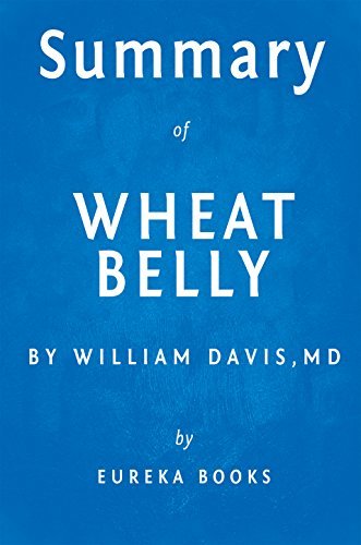 Summary of Wheat Belly: by William Davis by Eureka Books | Goodreads