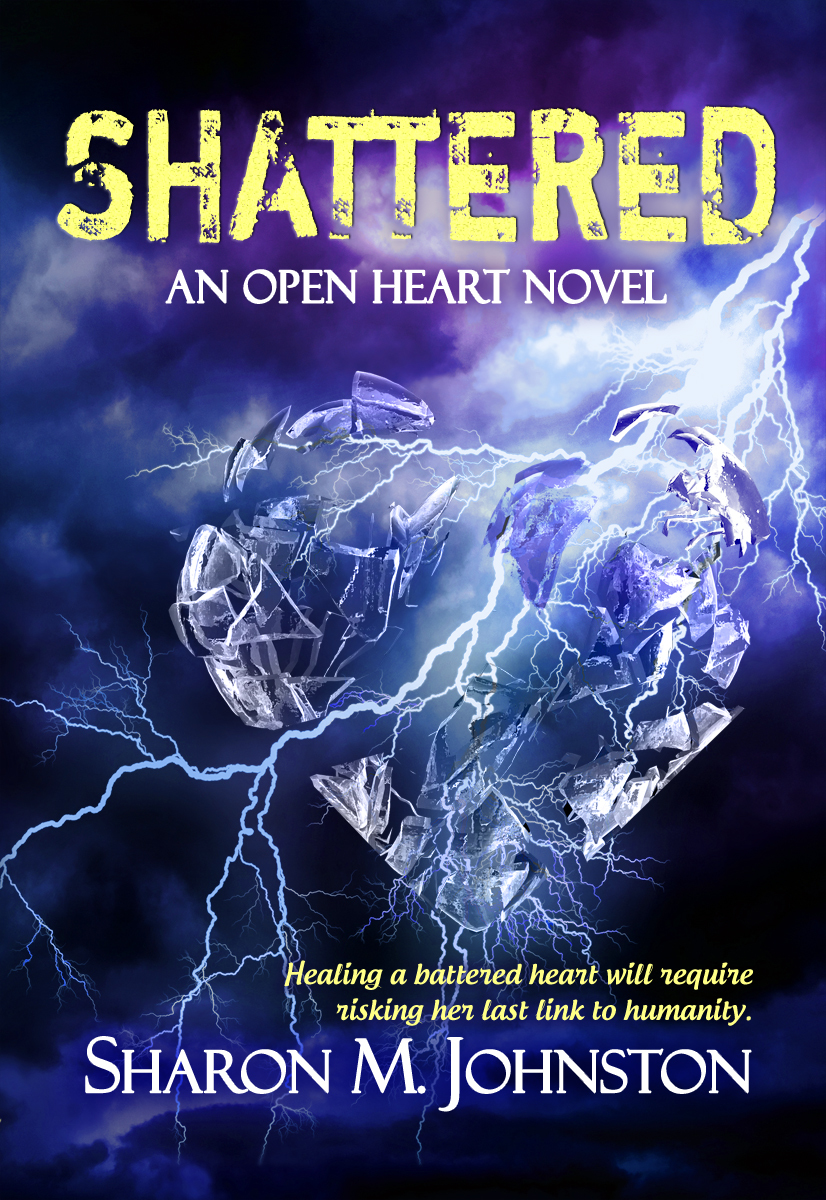Shattered (Open Heart #2) by Sharon M. Johnston | Goodreads