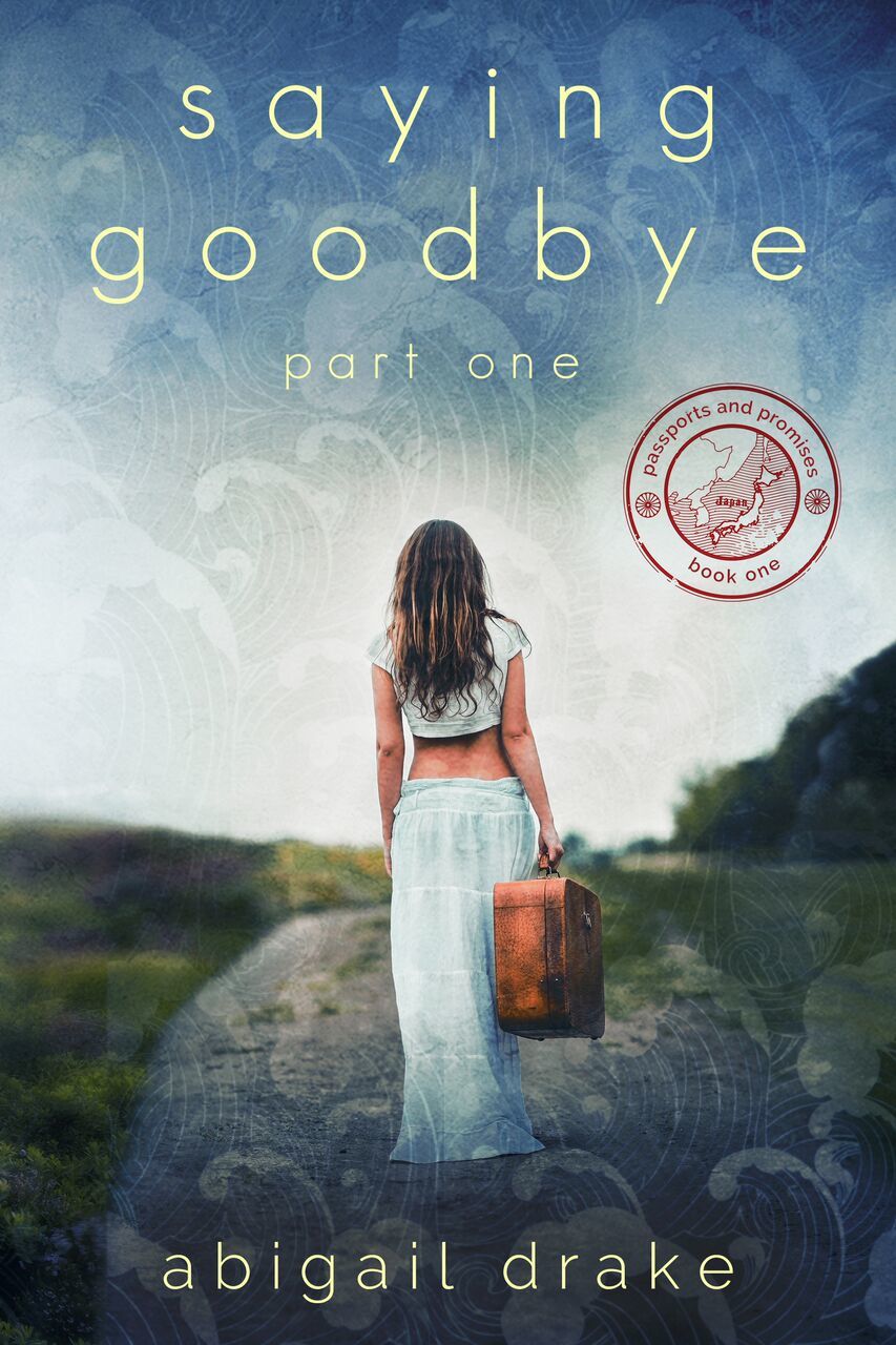 Saying Goodbye, Part One by Abigail Drake | Goodreads