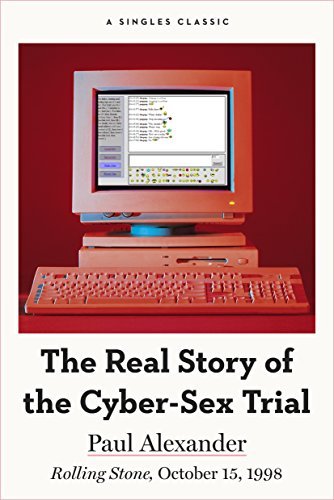 The Real Story of the Cyber-Sex Trial by Paul Alexander | Goodreads